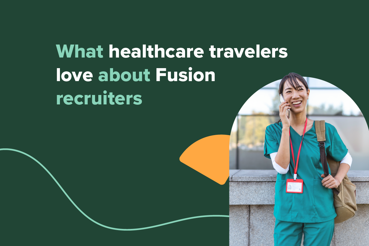 What Healthcare Travelers Love About Fusion Recruiters